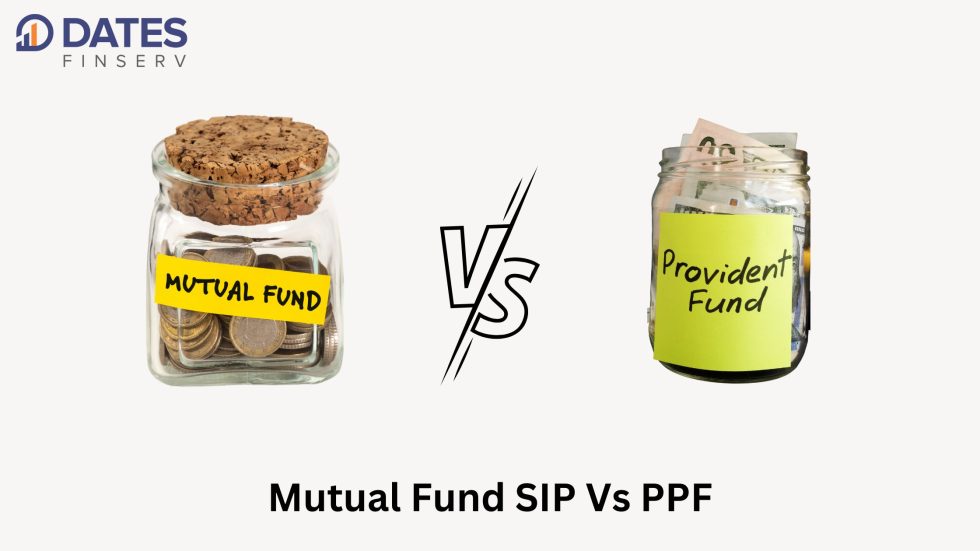 Mutual Fund SIP Vs PPF Which is Better? - Dates Finserv