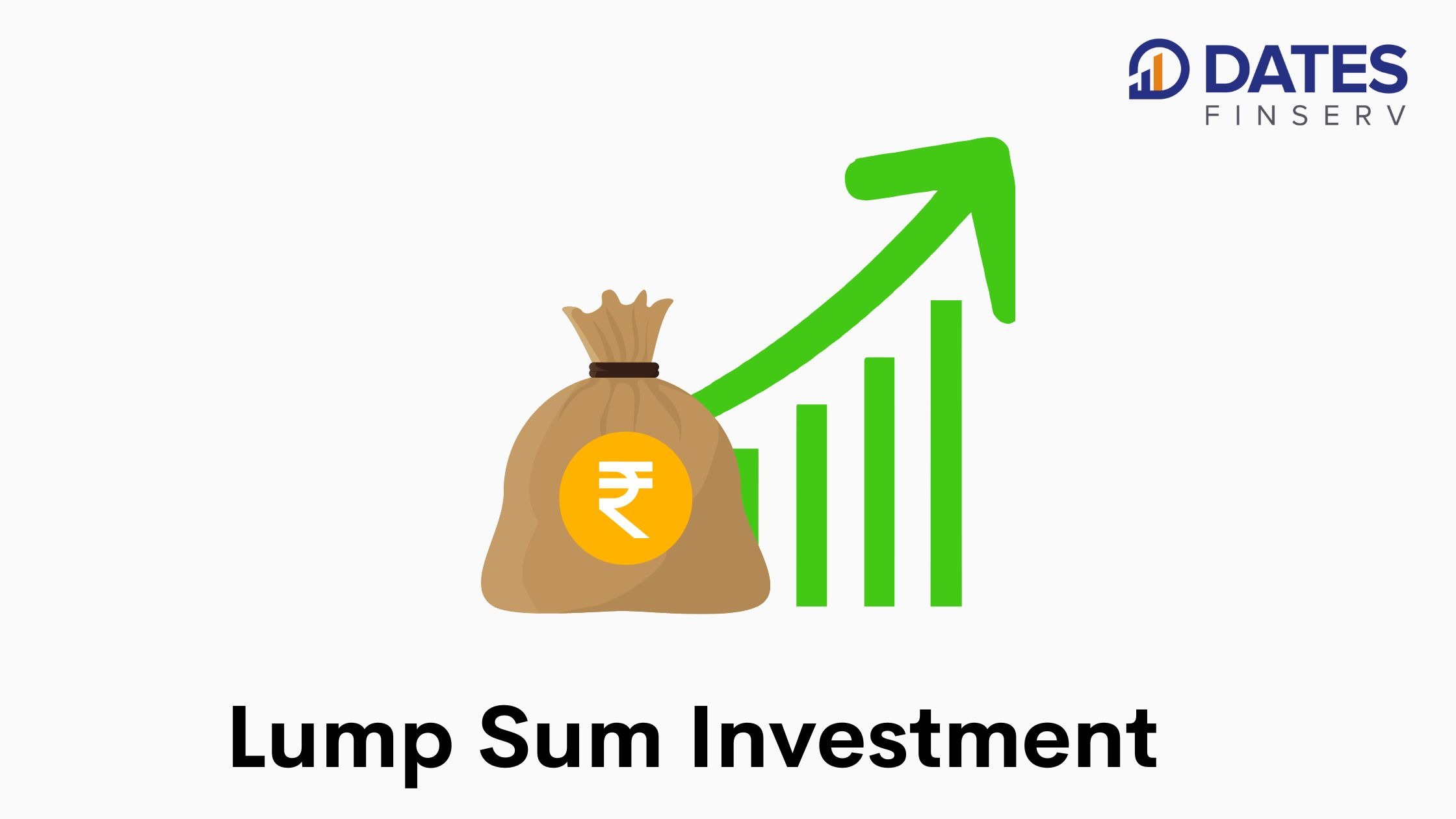 Lump Sum Investment: Is it Right for You? - Dates Finserv