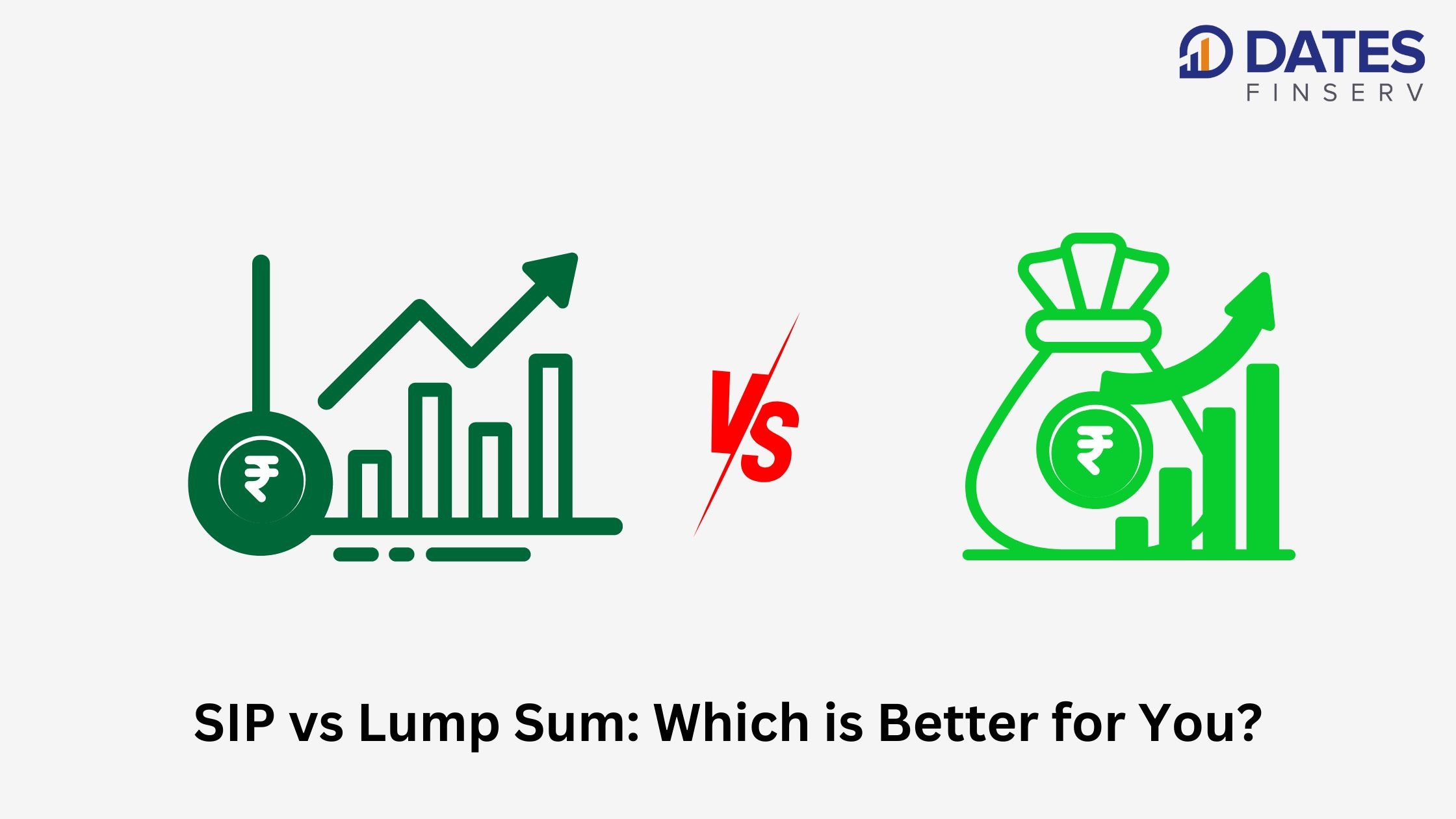 SIP vs Lump Sum: Which is Better for You? - Dates Finserv