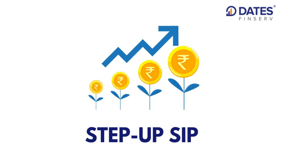 Step Up Your Investments: A Guide to Step-up SIPs - Dates Finserv
